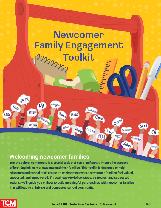 Newcomer Family Engagement Toolkit | PreK–12 | Download | TCM